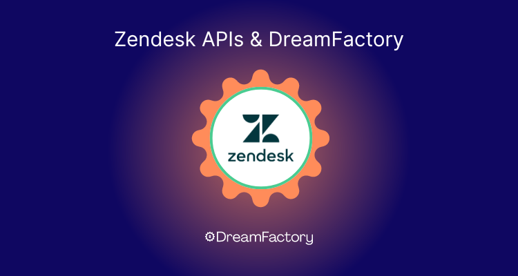 Zendesk APIs & DreamFactory